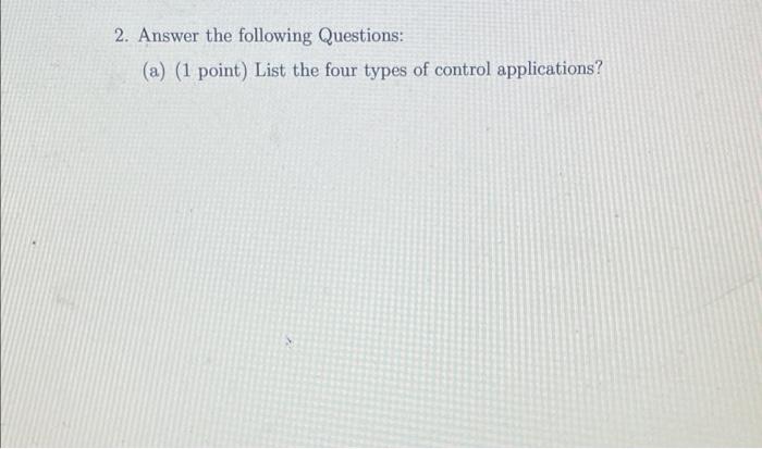 Solved 2. Answer the following Questions: (a) (1 point) List | Chegg.com