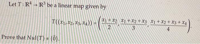 Solved Let T:R4→R3 be a linear map given by | Chegg.com
