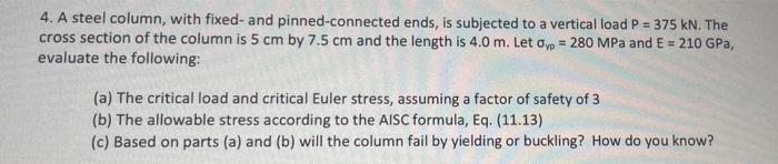 Solved 4. A steel column, with fixed- and pinned-connected | Chegg.com
