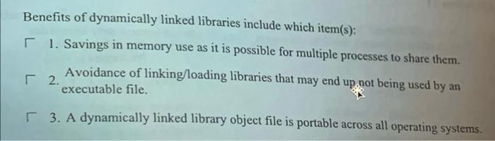 Solved Benefits of dynamically linked libraries include | Chegg.com
