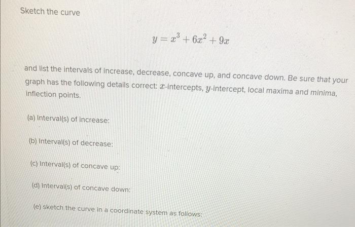 Solved Sketch the curve y= 22 +62? + 9.2 + and list the | Chegg.com