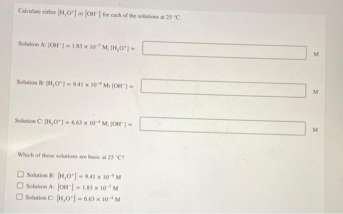 Solved Calculate either [H,O+] or [OH-] for each of the | Chegg.com