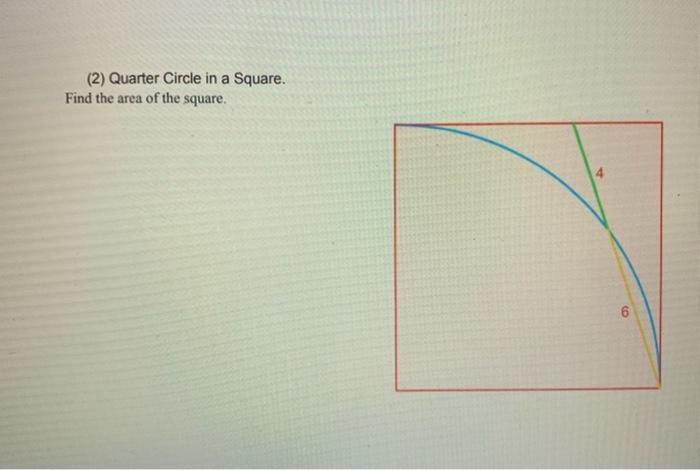 Solved (2) Quarter Circle in a Square. Find the area of the | Chegg.com