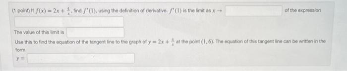 Solved (1 point) If f(x)=2x+x4, find f′(1), using the | Chegg.com Solved (1 point) If f(x)=2x+x4, find f′(1), using the | Chegg.com