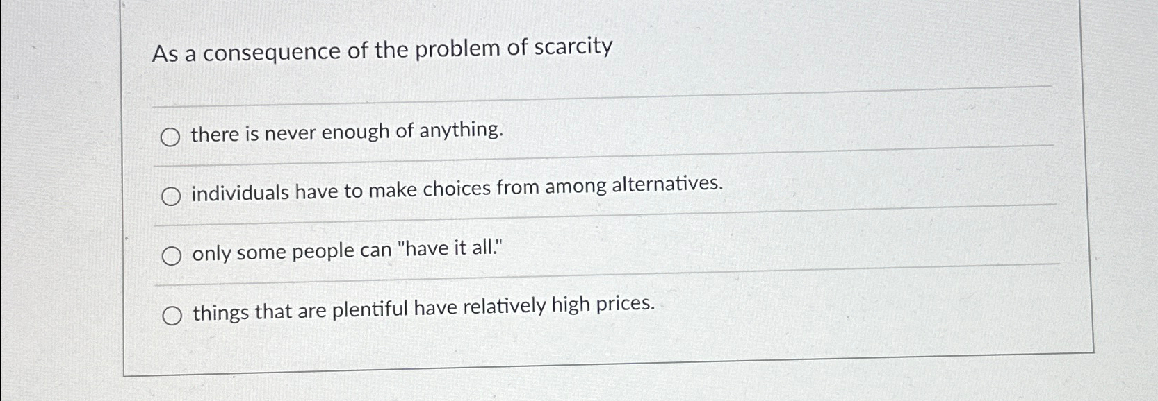 Solved As a consequence of the problem of scarcitythere is | Chegg.com