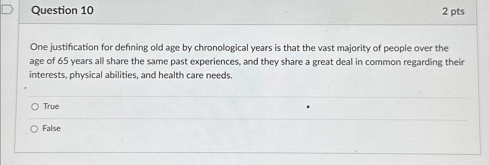 Solved Question 102 ﻿ptsOne justification for defining old | Chegg.com