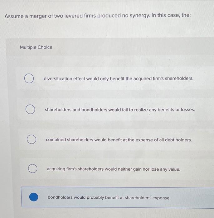 Solved Assume a merger of two levered firms produced no | Chegg.com