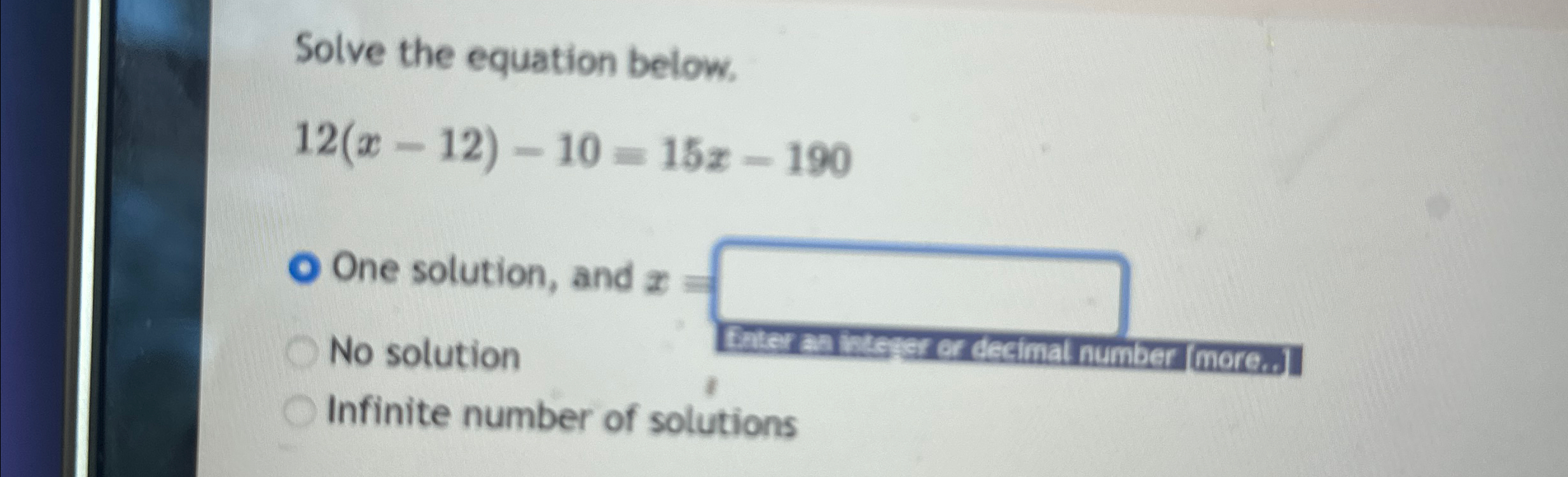 Solved Solve the equation below.12(x-12)-10=15x-190One | Chegg.com