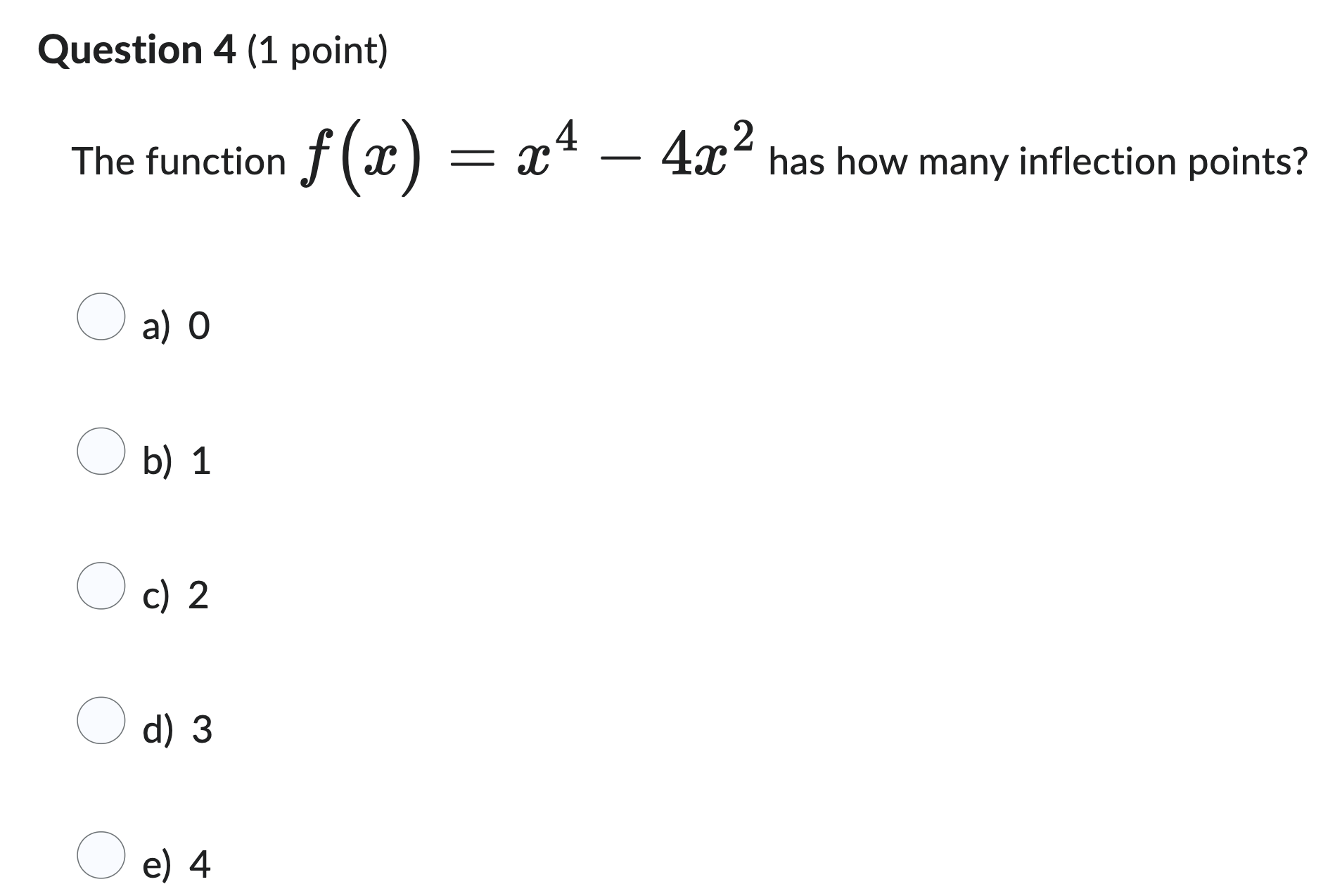 Solved Question 4 (1 ﻿point)The function f(x)=x4-4x2 ﻿has | Chegg.com