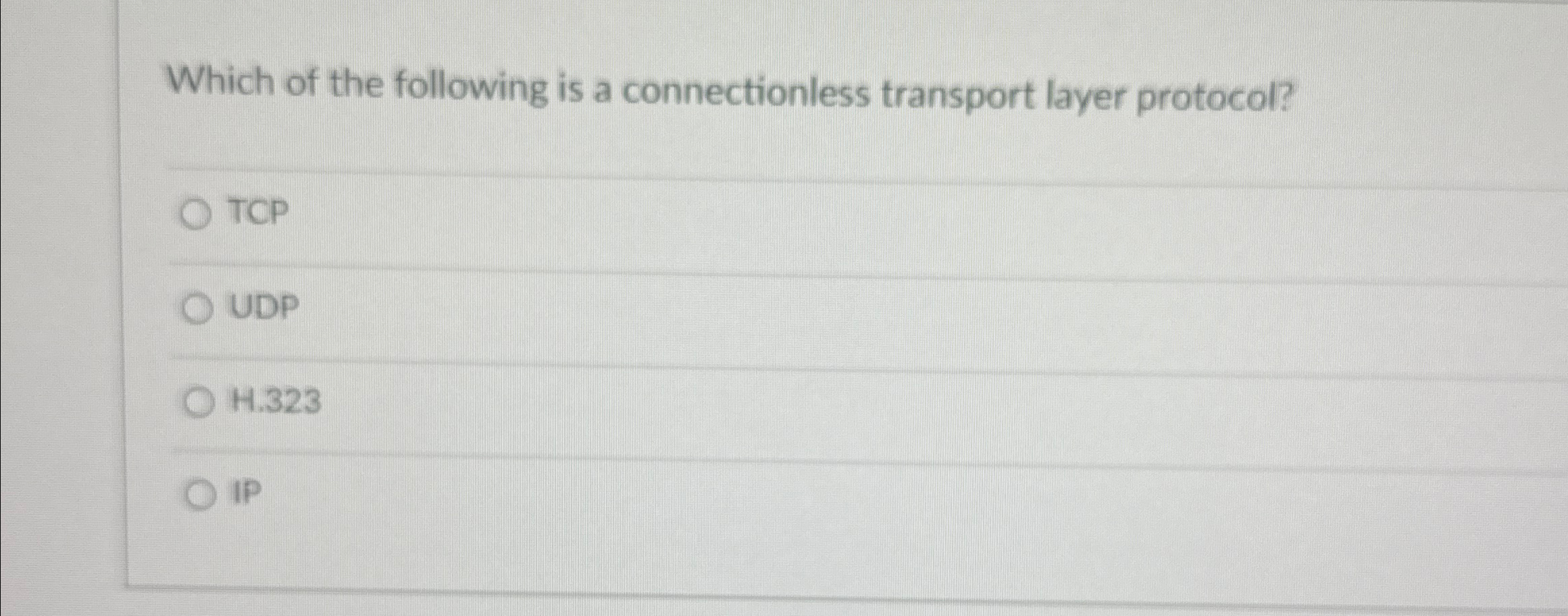 Solved Which of the following is a connectionless transport | Chegg.com