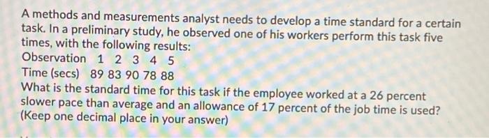 Solved A methods and measurements analyst needs to develop a | Chegg.com