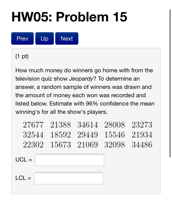 Solved HW05: Problem 15 Prev Up Next (1 pt) How much money | Chegg.com