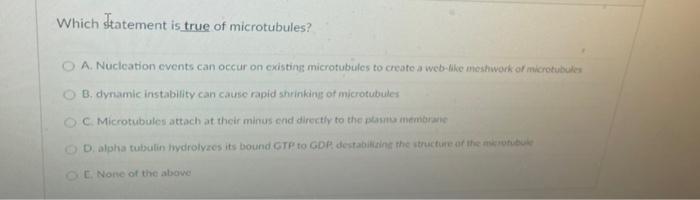 Solved If microtubules and actin filaments could not form, | Chegg.com