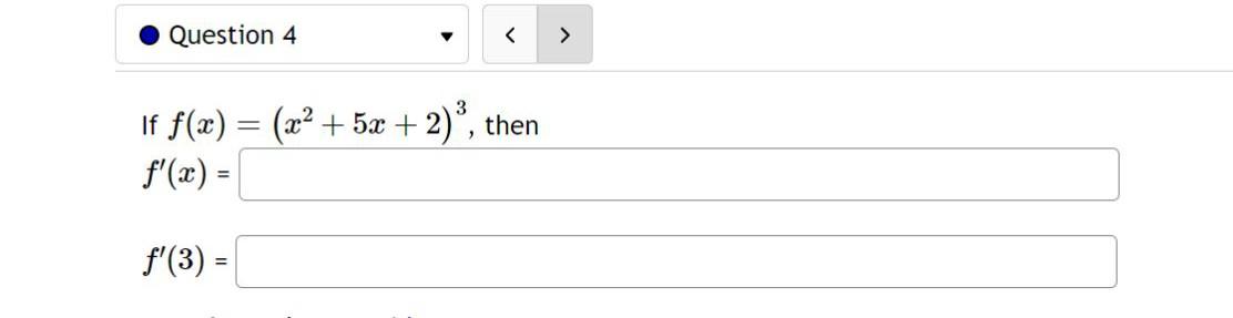 Solved If f(x)=(x2+5x+2)3, f′(x)= f′(3)= | Chegg.com