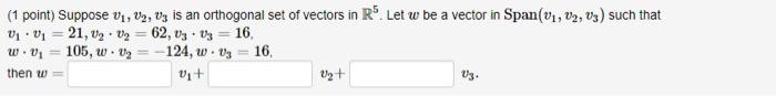 Solved (1 point) Suppose v1,v2,v3 is an orthogonal set of | Chegg.com