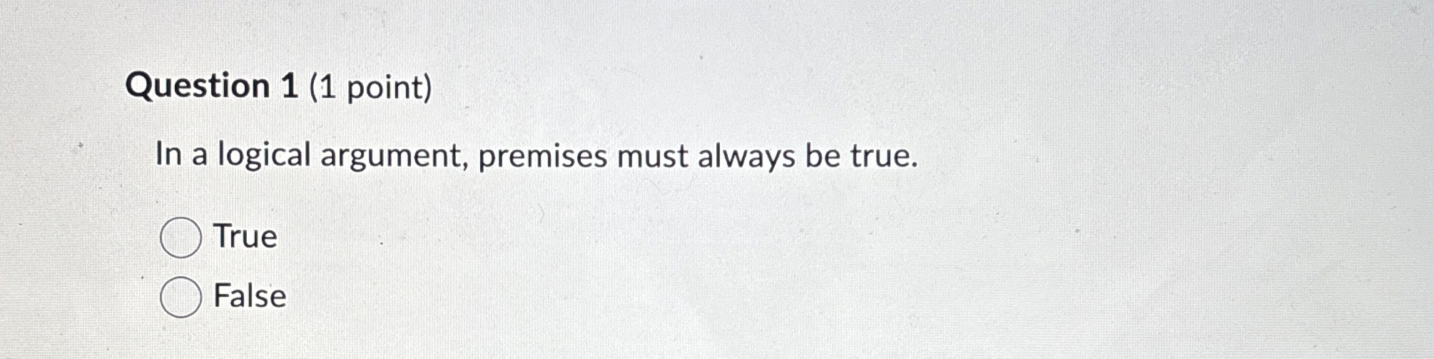 Solved Question 1 (1 ﻿point)In a logical argument, premises | Chegg.com