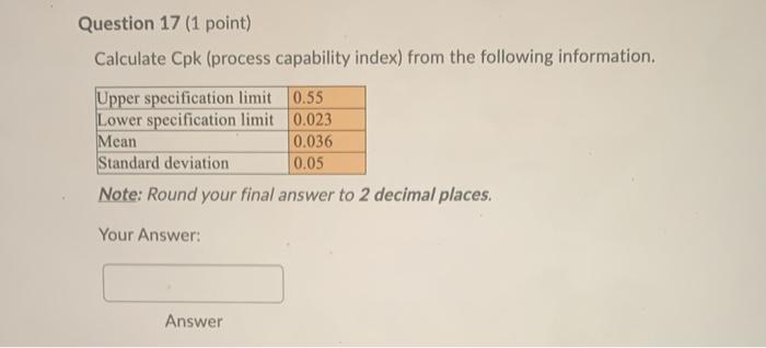 Solved Question 17 (1 point) Calculate Cpk (process | Chegg.com