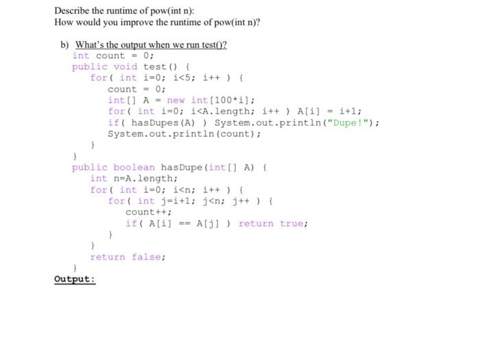 Solved Describe the runtime of pow (int n ): How would you | Chegg.com