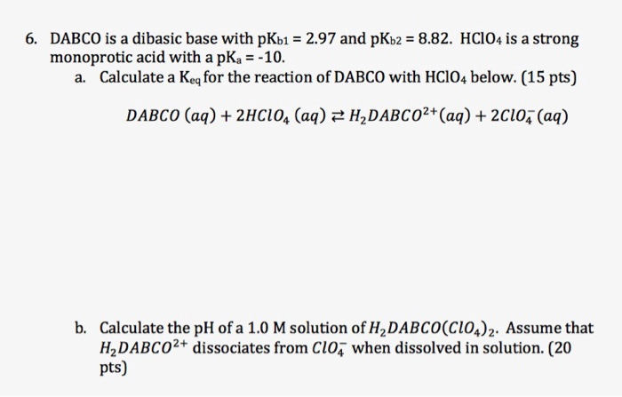 Solved 6. DABCO is a dibasic base with pKb1 = 2.97 and pKb2 | Chegg.com