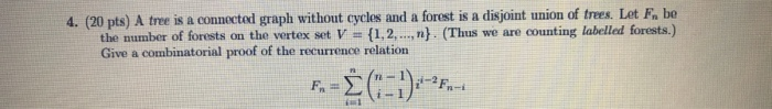 Solved 4. (20 pts) A tree is a connected graph without | Chegg.com