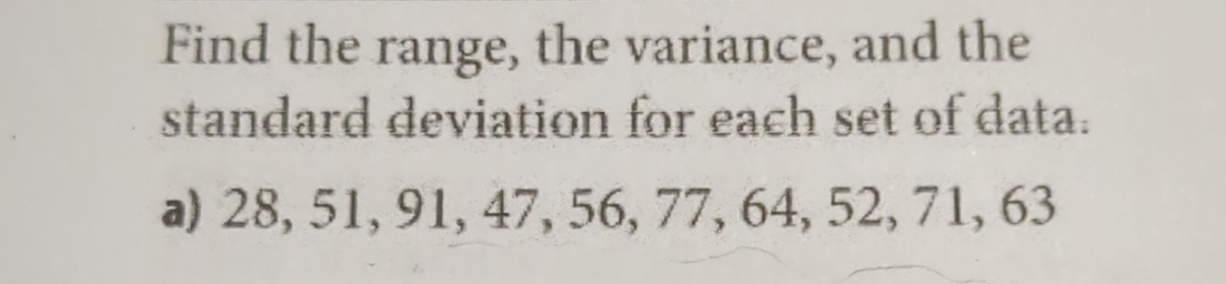Solved Find the range, the variance, and the standard | Chegg.com