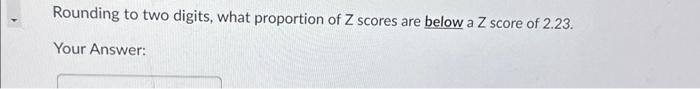 Solved Rounding to two digits, what proportion of Z scores | Chegg.com