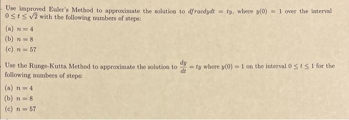 Solved Use improved Euler's Method to approximate the | Chegg.com