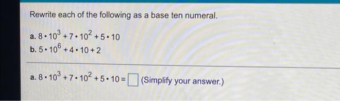 Solved Rewrite each of the following as a base ten numeral. | Chegg.com