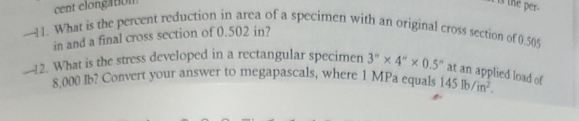 Solved -11. What is the percent reduction in area of a | Chegg.com