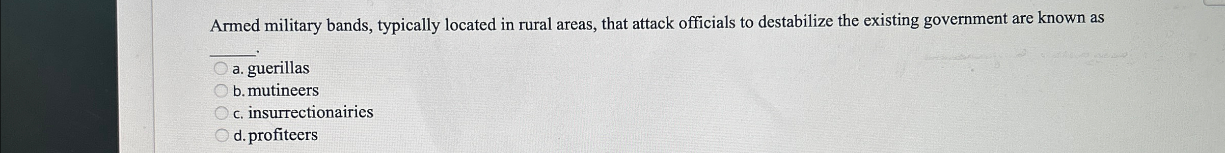 Solved Armed military bands, typically located in rural | Chegg.com