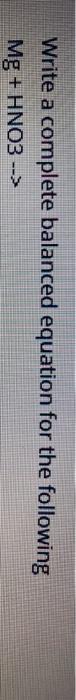 Solved Write a complete balanced equation for the following | Chegg.com