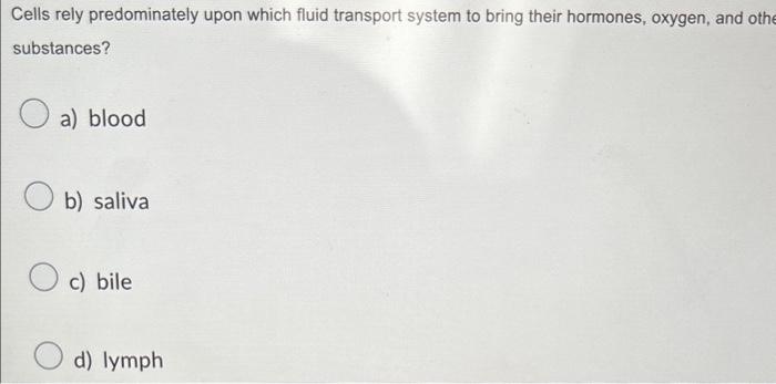 Solved Cells rely predominately upon which fluid transport | Chegg.com