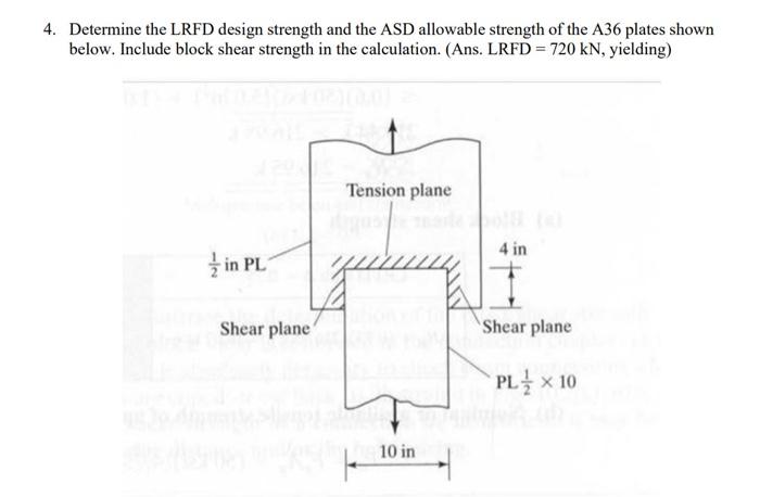 Solved 4. Determine the LRFD design strength and the ASD | Chegg.com