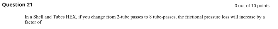 Solved 0 ﻿out of 10 ﻿pointsIn a Shell and Tubes HEX, if you | Chegg.com