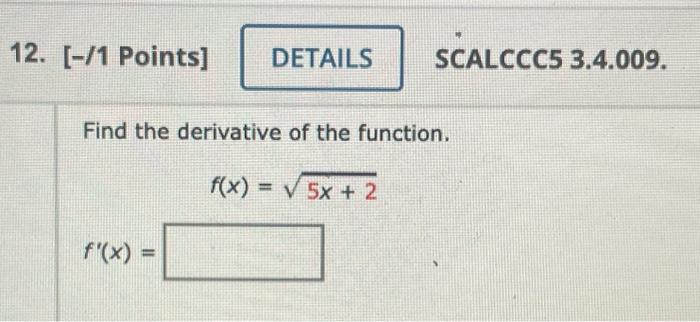 Solved Find the derivative of the function. f(x)=5x+2 f′(x)= | Chegg.com