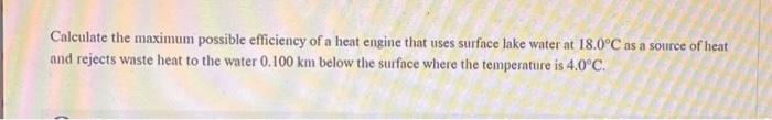 Solved Calculate the maximum possible efficiency of a heat | Chegg.com