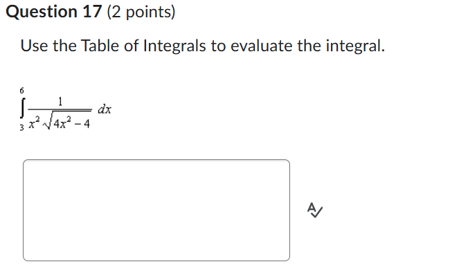 Solved Question 17 (2 ﻿points)Use the Table of Integrals to | Chegg.com
