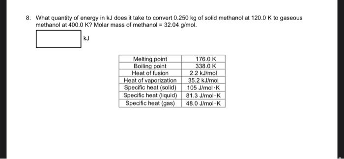 Solved 8. What quantity of energy in kJ does it take to | Chegg.com