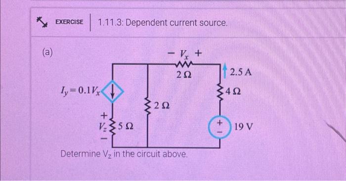 Solved *EXERCISE 1.11.3: Dependent current source. (a) | Chegg.com
