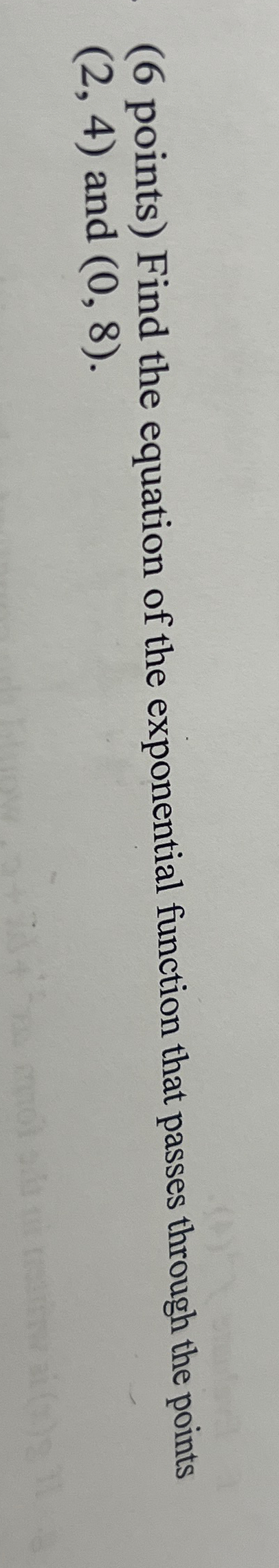 Solved (6 ﻿points) ﻿Find the equation of the exponential | Chegg.com