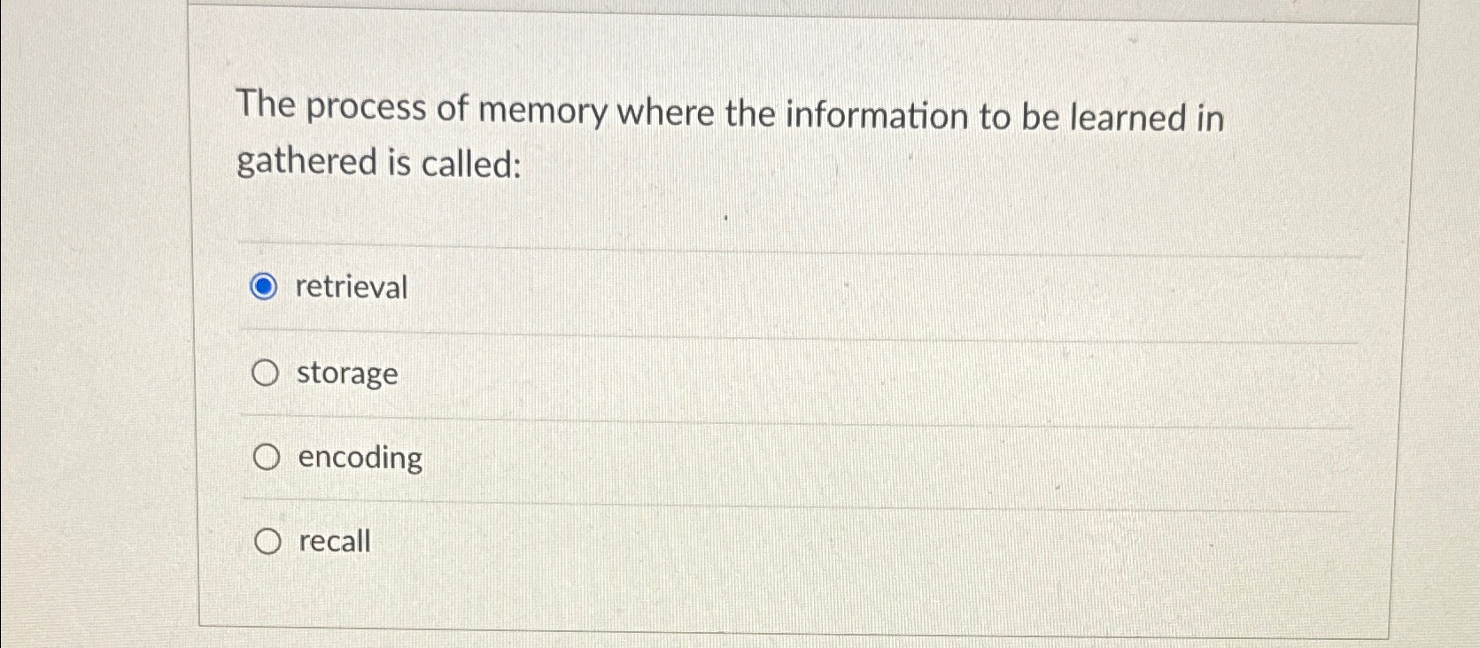 Solved The process of memory where the information to be | Chegg.com