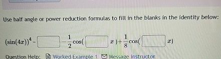 Solved Use half angle or power reduction formulas to fill in | Chegg.com