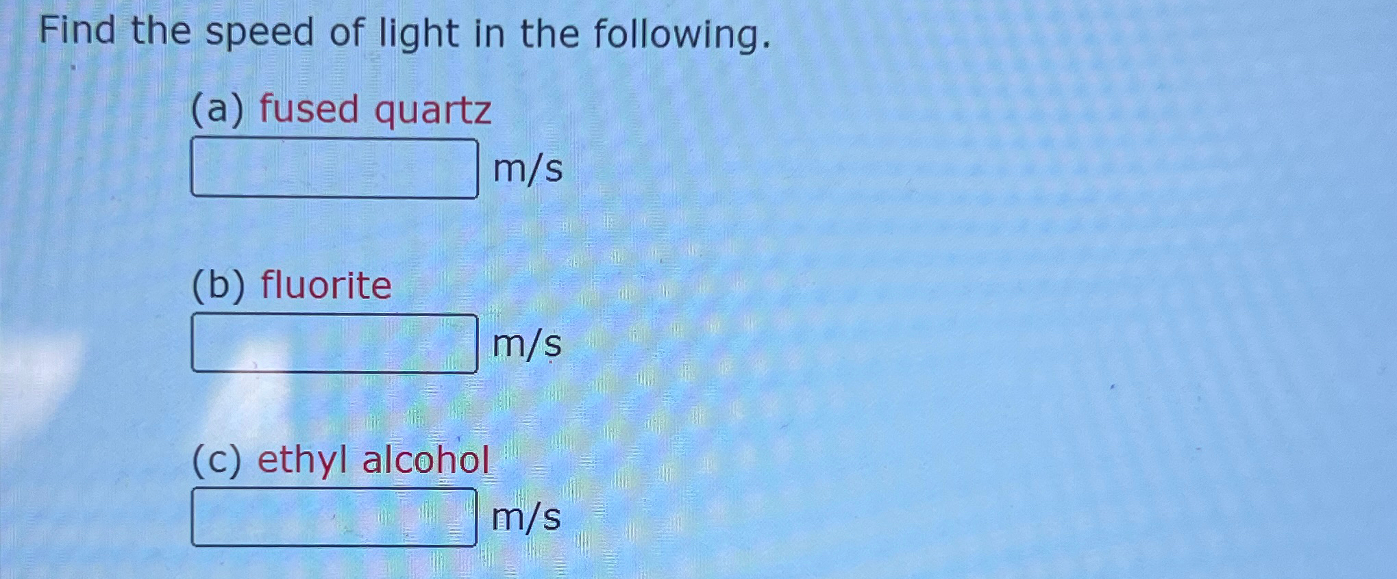 Solved Find the speed of light in the following.(a) ﻿fused | Chegg.com