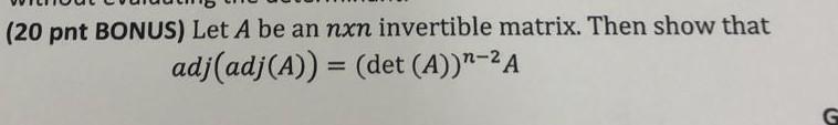 Solved 20 pnt BONUS) Let A be an nxn invertible matrix. Then | Chegg.com