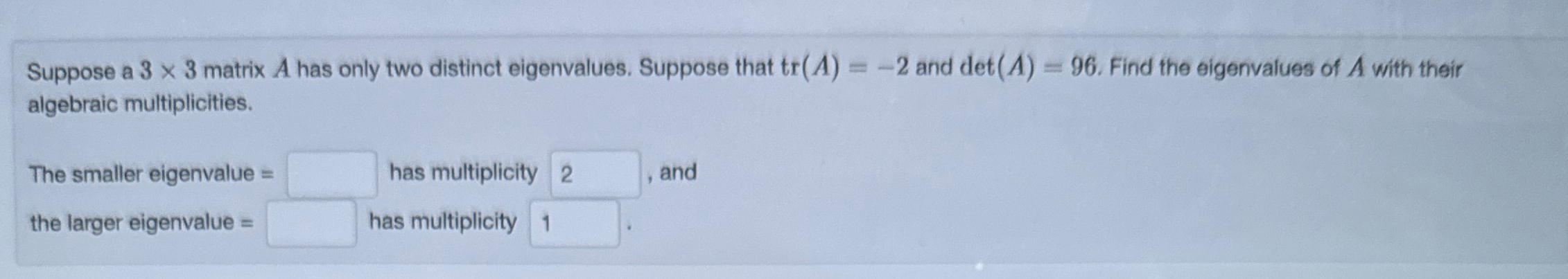Solved Suppose a 3×3 ﻿matrix A has only two distinct | Chegg.com