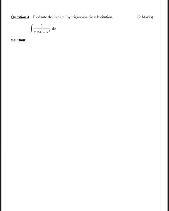 Solved Question 4 Evaluate the integral by trigonometric | Chegg.com