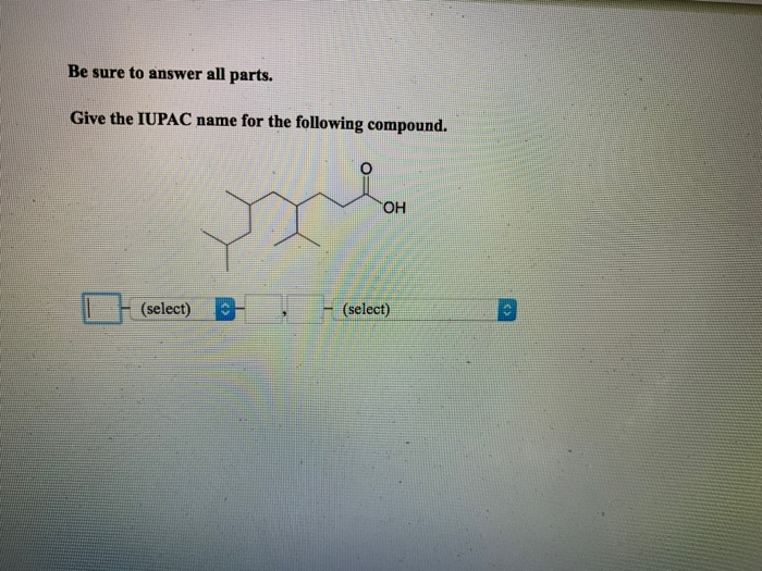 Solved Be sure to answer all parts. Give the IUPAC name for | Chegg.com