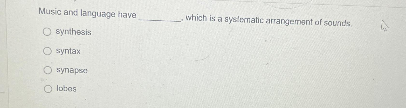 Solved Music and language have which is a systematic | Chegg.com