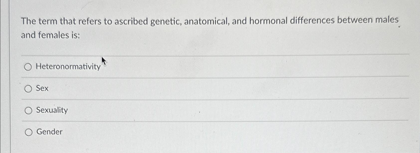 Solved The term that refers to ascribed genetic, anatomical, | Chegg.com