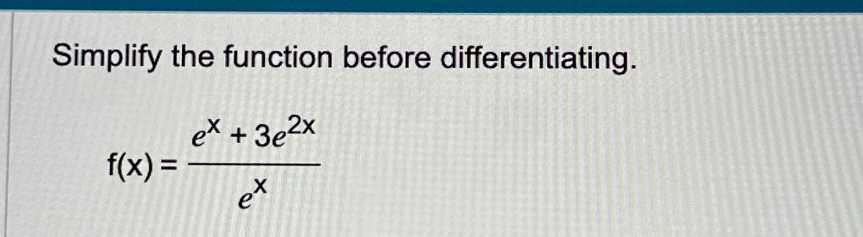 Solved Simplify the function before | Chegg.com